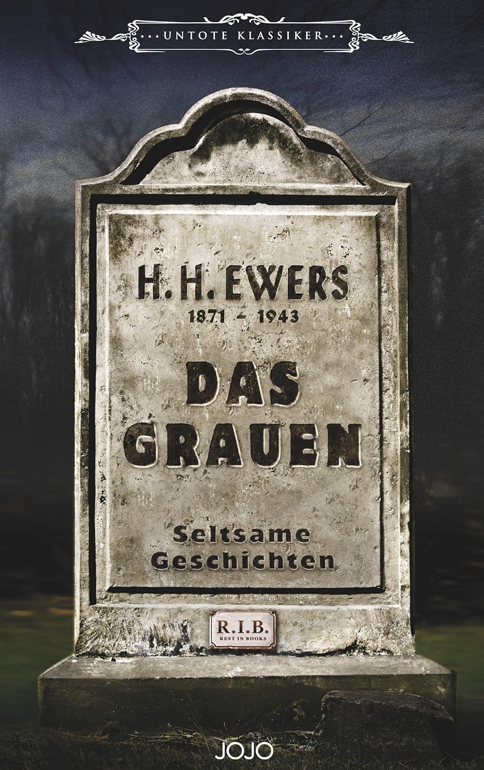 Hanns Heinz Ewers: Das Grauen - Seltsame Geschichten (Untote Klassiker ...